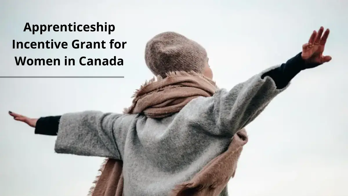 Apprenticeship Incentive Grant for Women in Canada